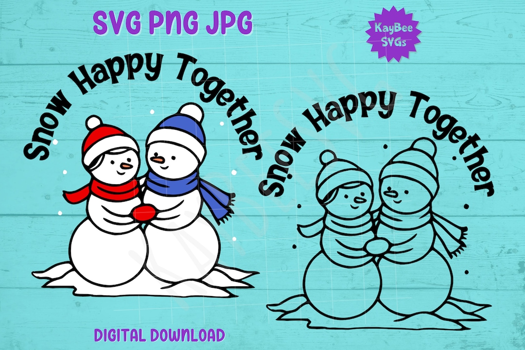 Snow Happy Together Snowman Couple SVG PNG JPG Clipart Digital Cut File ...