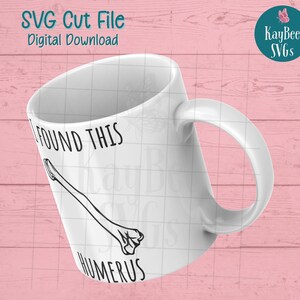 I Found This Humerus (bone) SVG PNG Cut Files for Cricut, Silhouette ...
