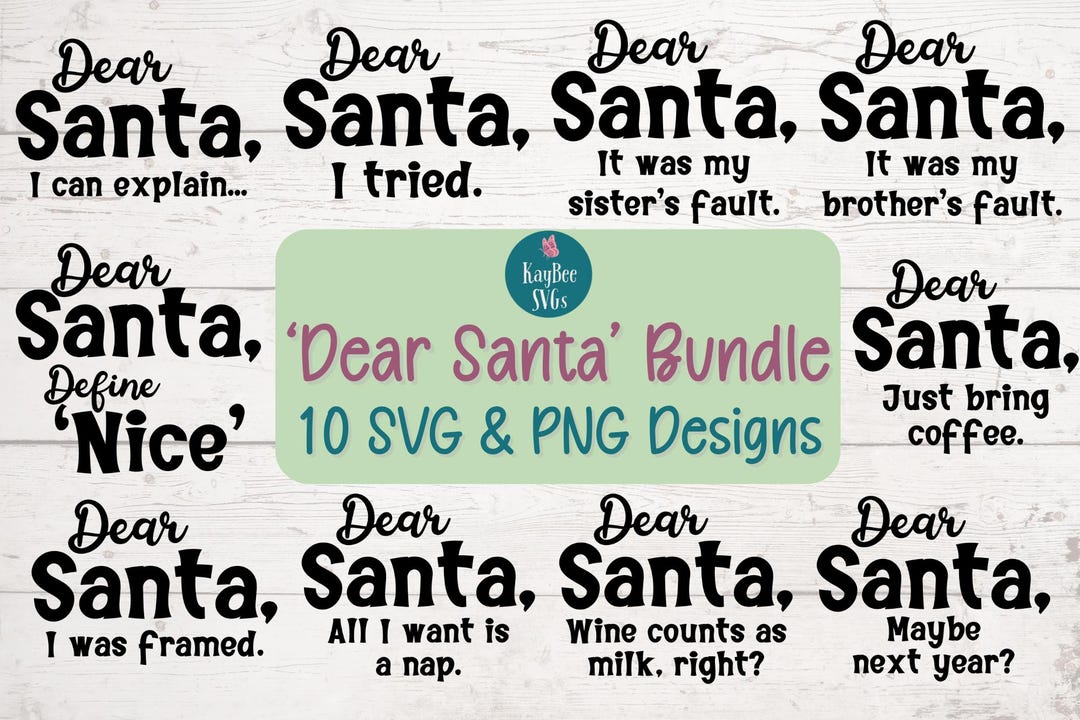 Funny 'dear Santa' SVG PNG Bundle, Christmas Designs (instant Download ...