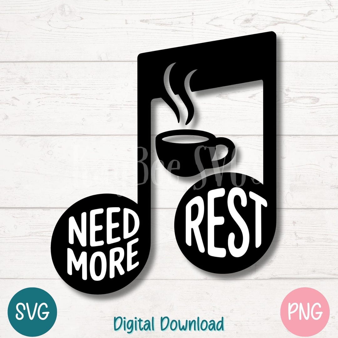 Need More Rest - Music Notes SVG PNG Funny Coffee Cut File for Cricut ...