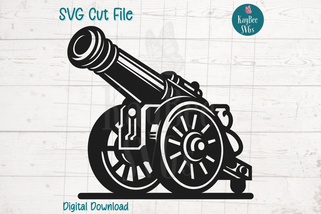 Military Cannon SVG Digital Cut File for Cricut, Silhouette, Engraving ...