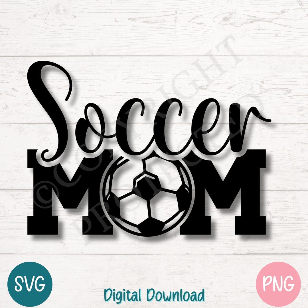 Soccer Mom SVG PNG Silhouette With Ball Team Spirit Sports Design | Cut ...