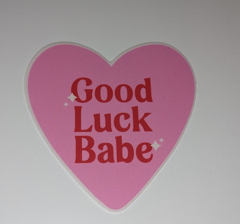 Good Luck Babe 3 Inch Vinyl Sticker, Matte Sticker, Holographic Sticker ...