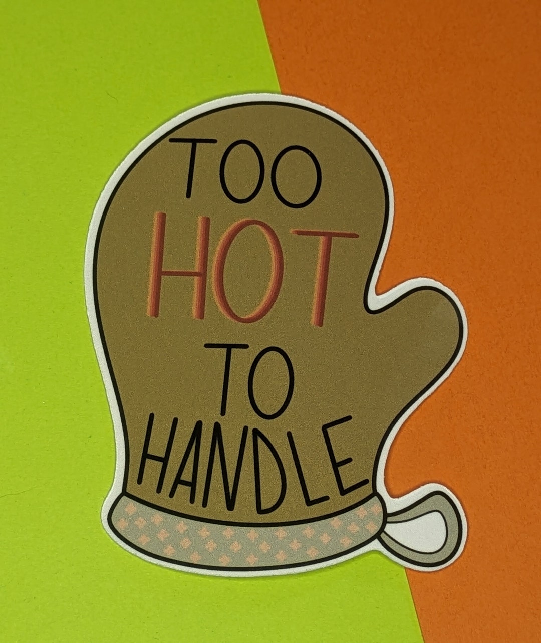 Too Hot to Handle Oven Mitt Sticker - 3 Inch Glossy Vinyl - Etsy