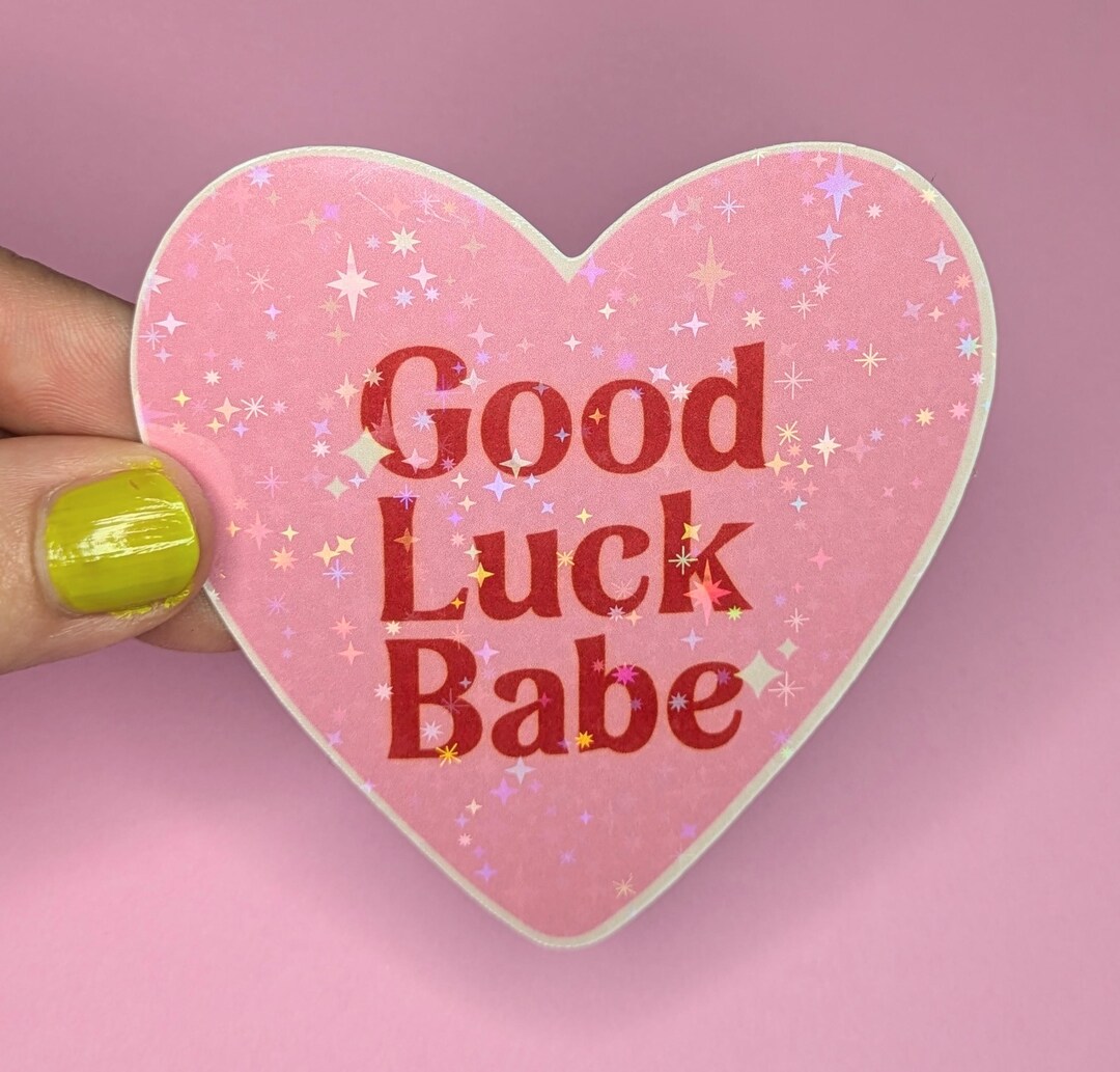 Good Luck Babe 3 Inch Vinyl Sticker, Matte Sticker, Holographic Sticker ...