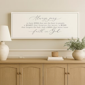 Always Pray to Have Eyes That See the Best in People Farmhouse ...