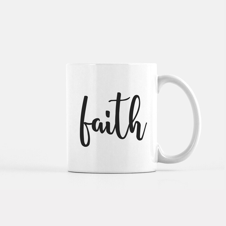 Faith Coffee Mug Faith Mug Inspirational Coffee Mug - Etsy
