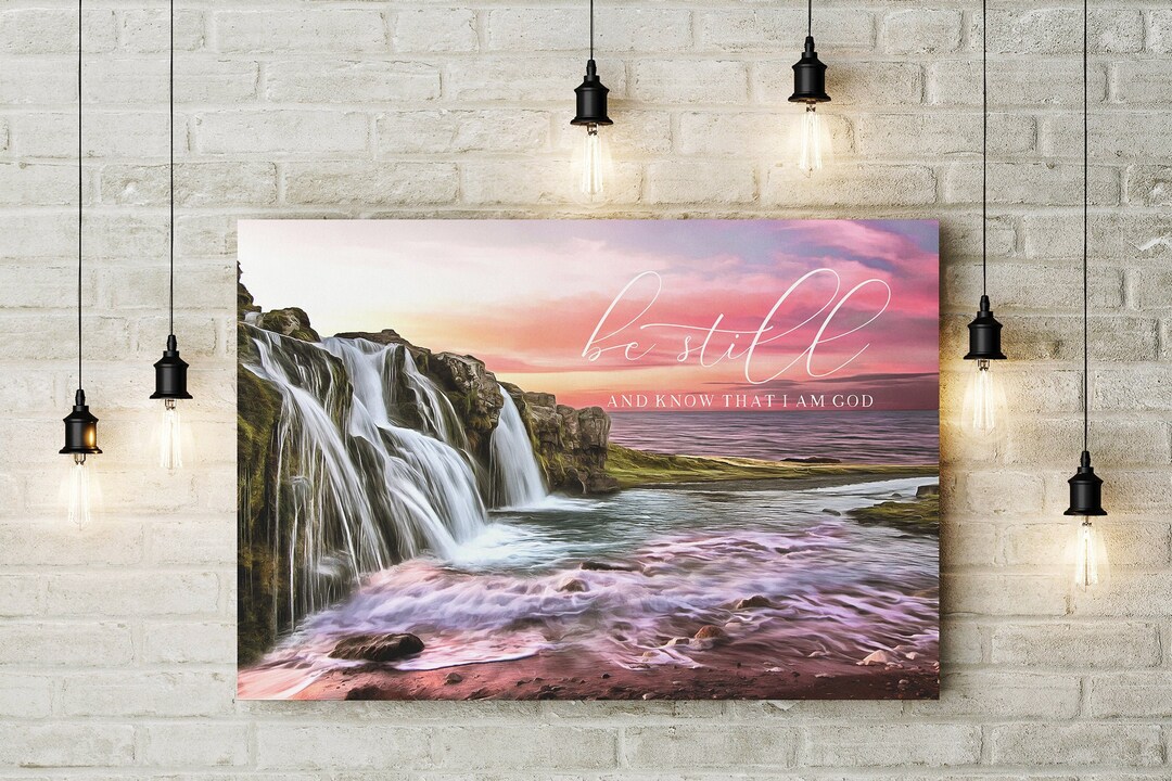 Be Still and Know That I Am God | Waterfall Scripture Wall Art | Psalm ...