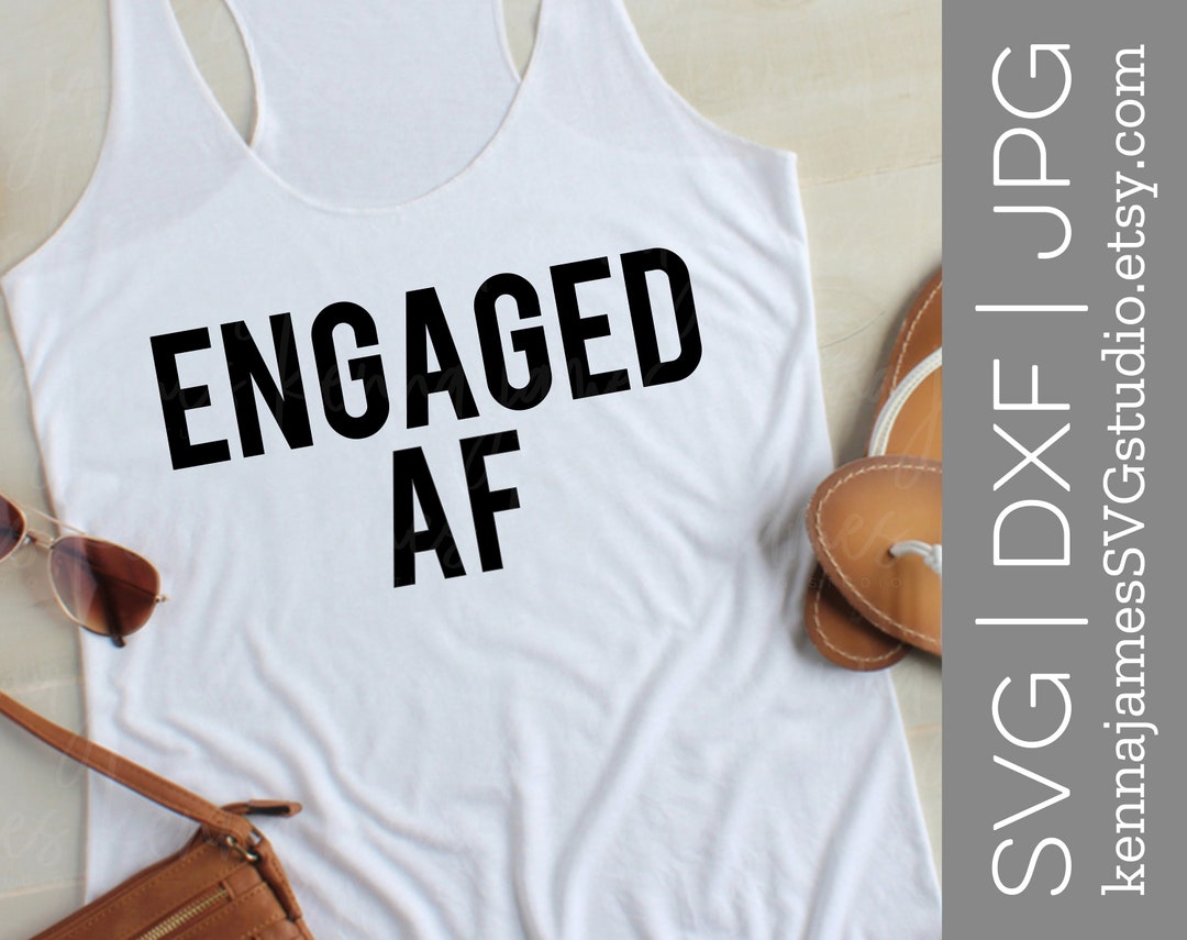 Engaged AF Svg | Engaged Svg | Couple Svg | Unisex Svg | SVG | DXF ...