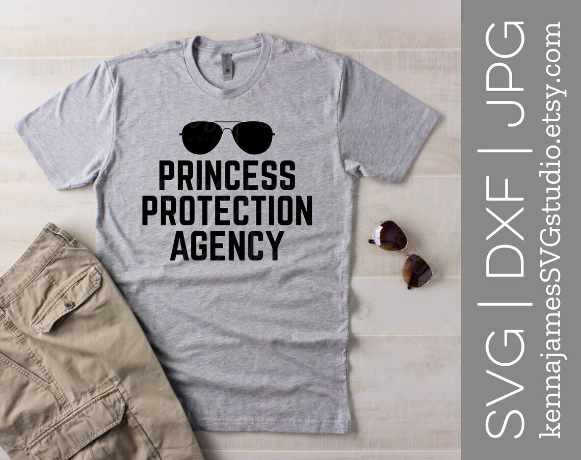 Princess Protection Agency Svg | Dad Svg | Father Svg | Step Dad Svg ...