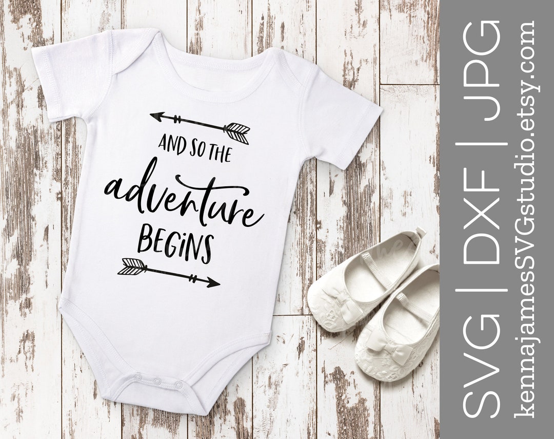 And so the Adventure Begins Svg | Baby Svg | New Baby Svg | Newborn Svg ...