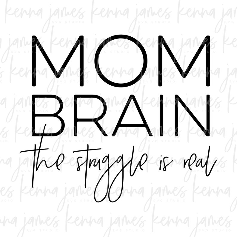 Mom Brain the Struggle is Real Svg | Mom Brain Svg | Struggle Svg ...