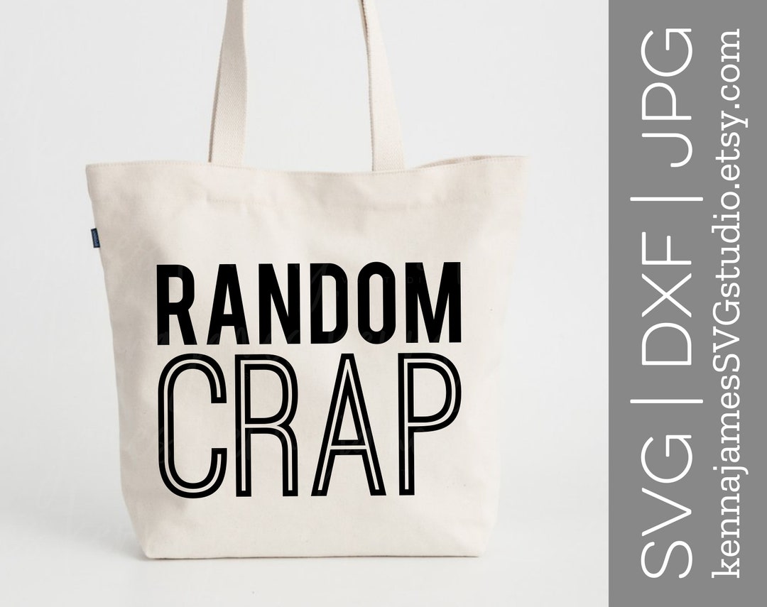 Random Crap Svg | Random Svg | Crap Svg | Tote Svg | Tote Bag Svg ...