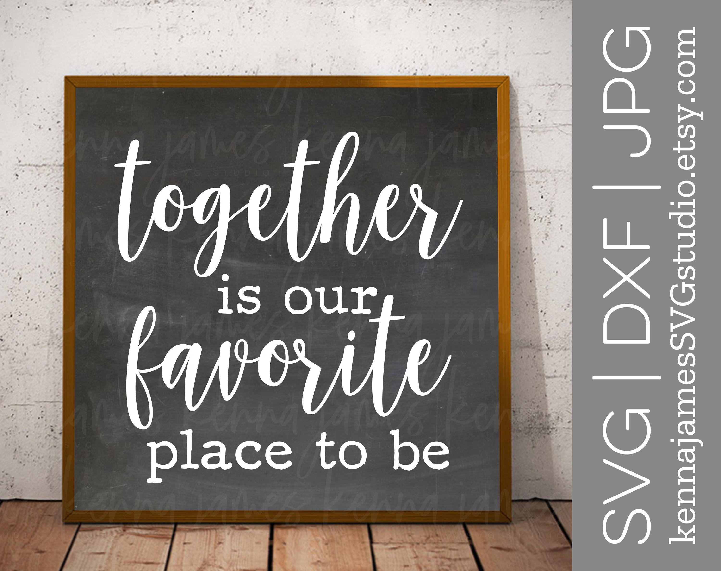 Together is Our Favorite Place to Be Svg | Couple Svg | Family Svg ...