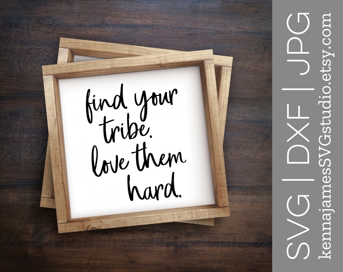 Find Your Tribe Love Them Hard Svg | Tribe Svg | Love Svg | Family Svg ...