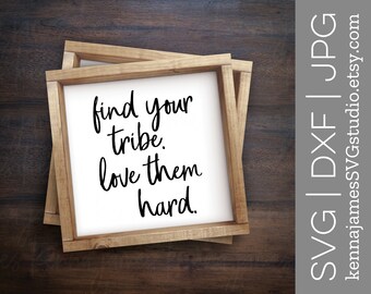 Find Your Tribe and Love Them Hard SVG Family Cut File - Etsy