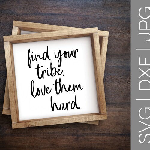 Find Your Tribe Love Them Hard SVG Cut File Tribe Ladies - Etsy