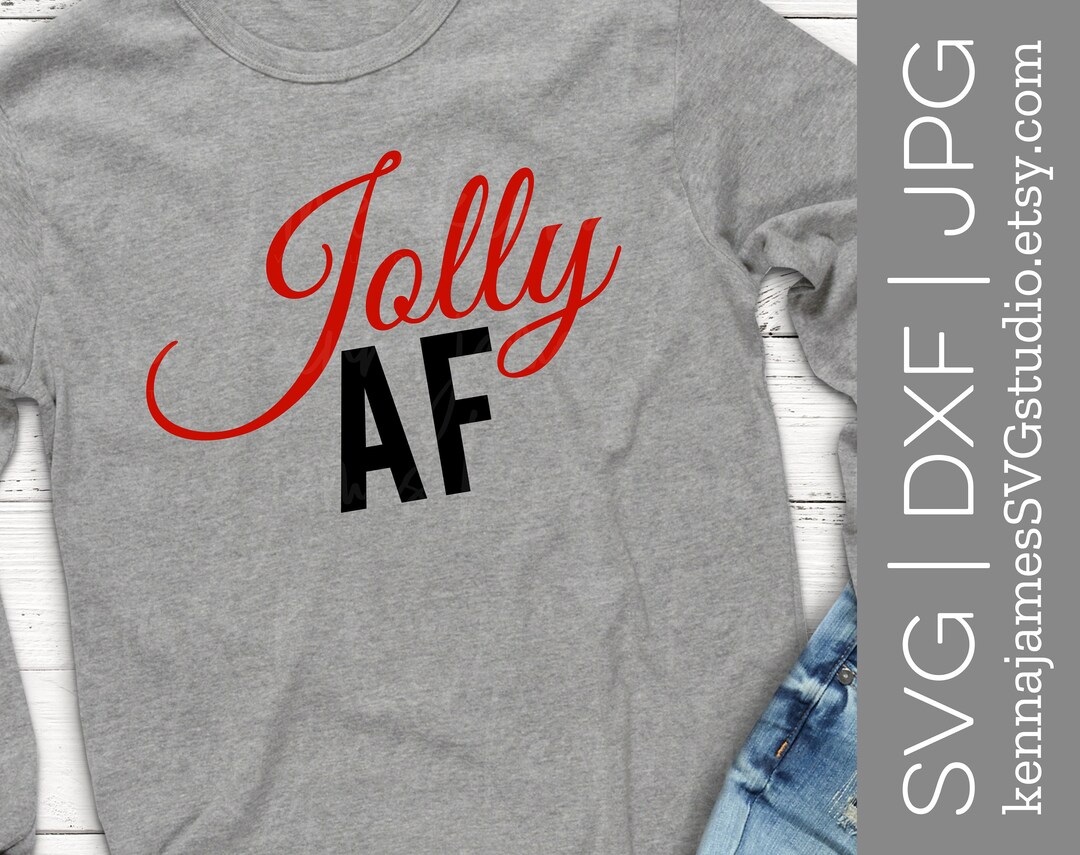 Jolly AF Svg Jolly Svg Merry Af Svg Merry Svg Lit Af Svg Christmas Svg ...