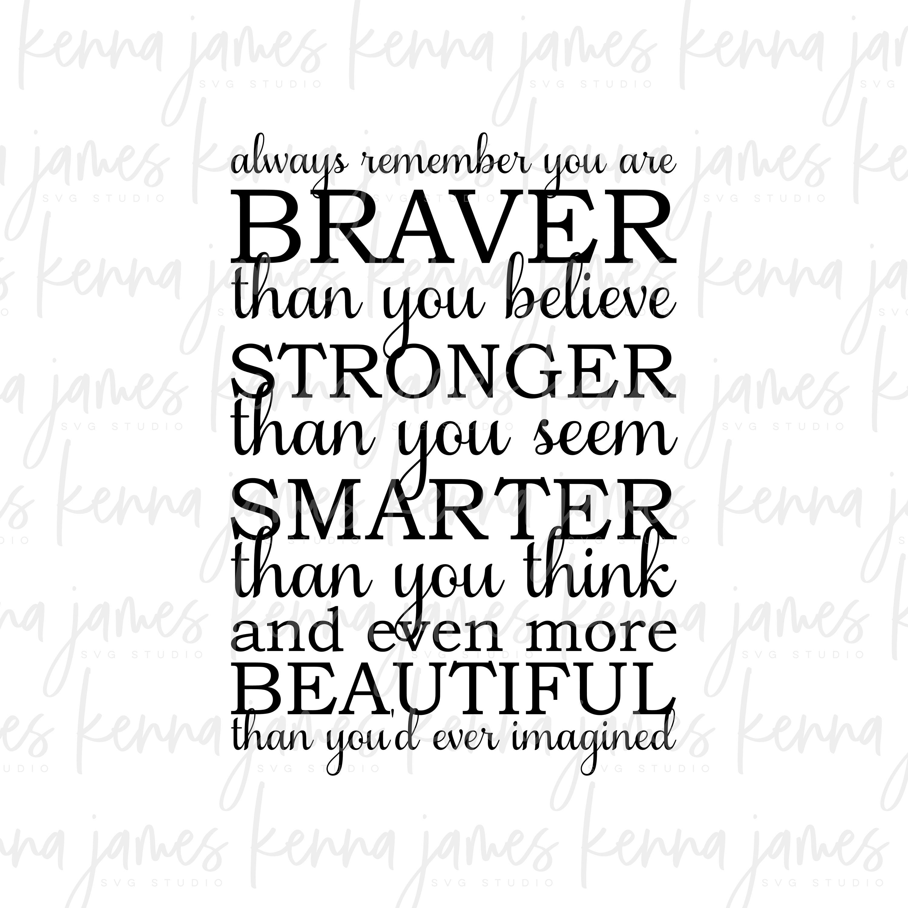 Always Remember You Are Braver Than You Believe Stronger Than | Etsy