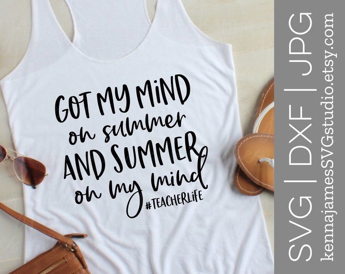 Got My Mind on Summer and Summer on My Mind Teacher Life Shirt, Teacher ...