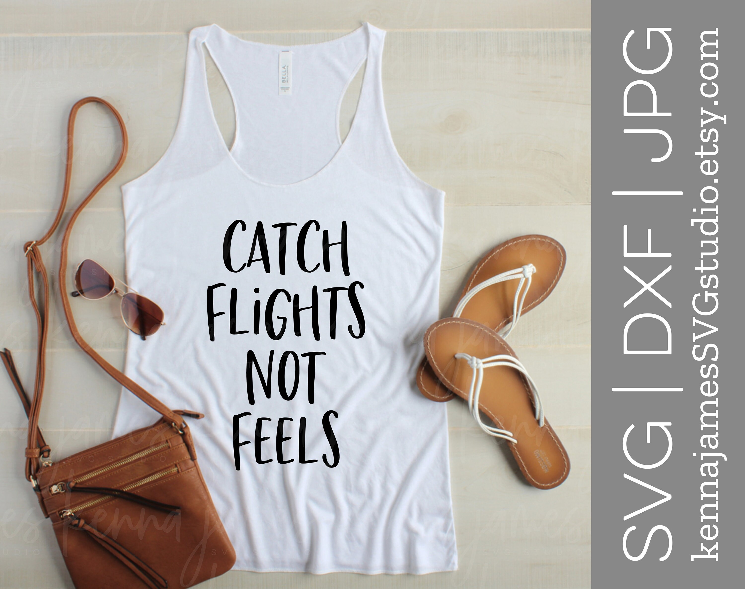 Catch Flights Not Feels Svg | Catch Flights Not Feelings Svg | Single Svg | Single AF Svg ...