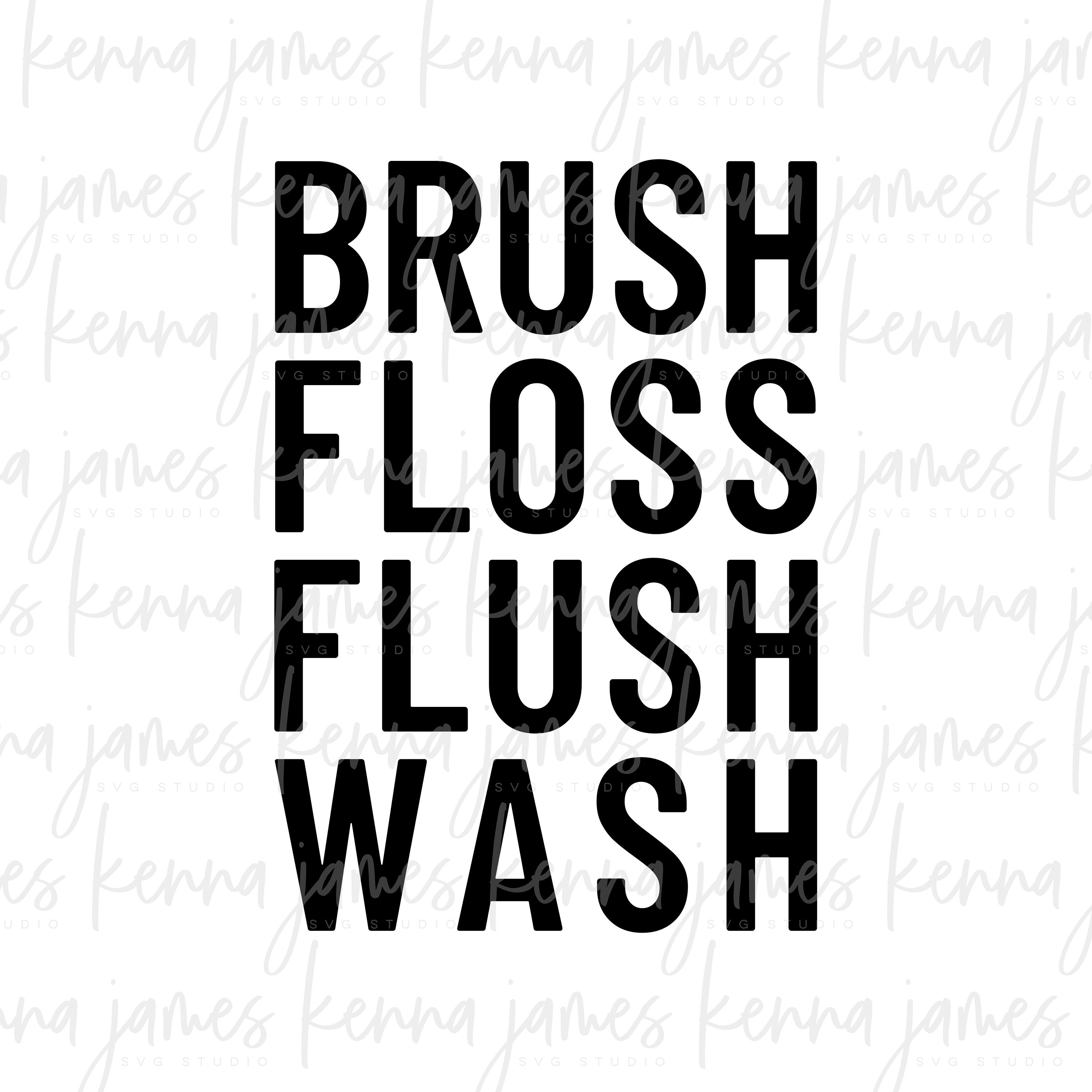 Brush Floss Flush Wash Svg Brush Svg Floss Svg Flush Svg - Etsy