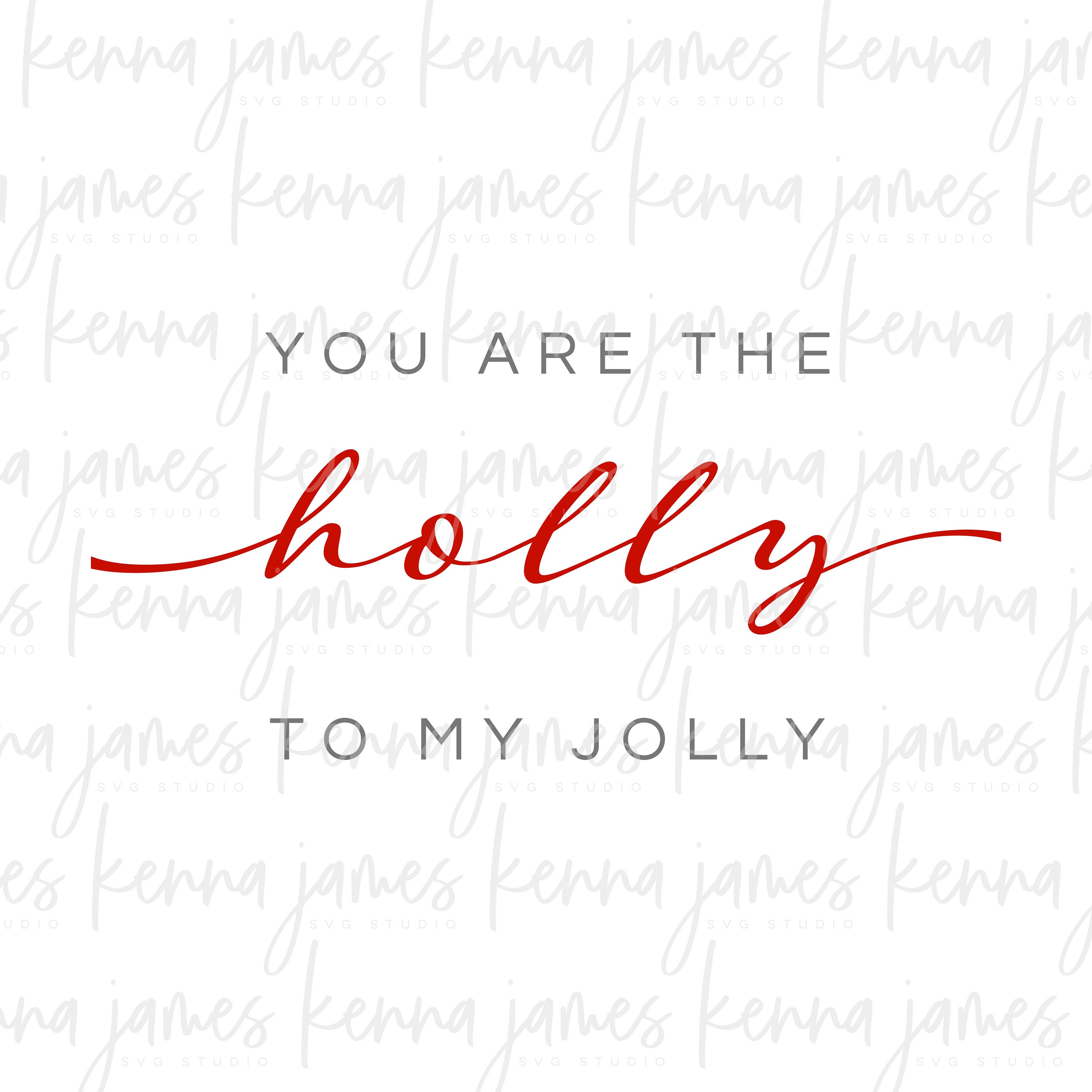 You Are the Holly to My Jolly Svg Christmas Svg Couple Svg - Etsy