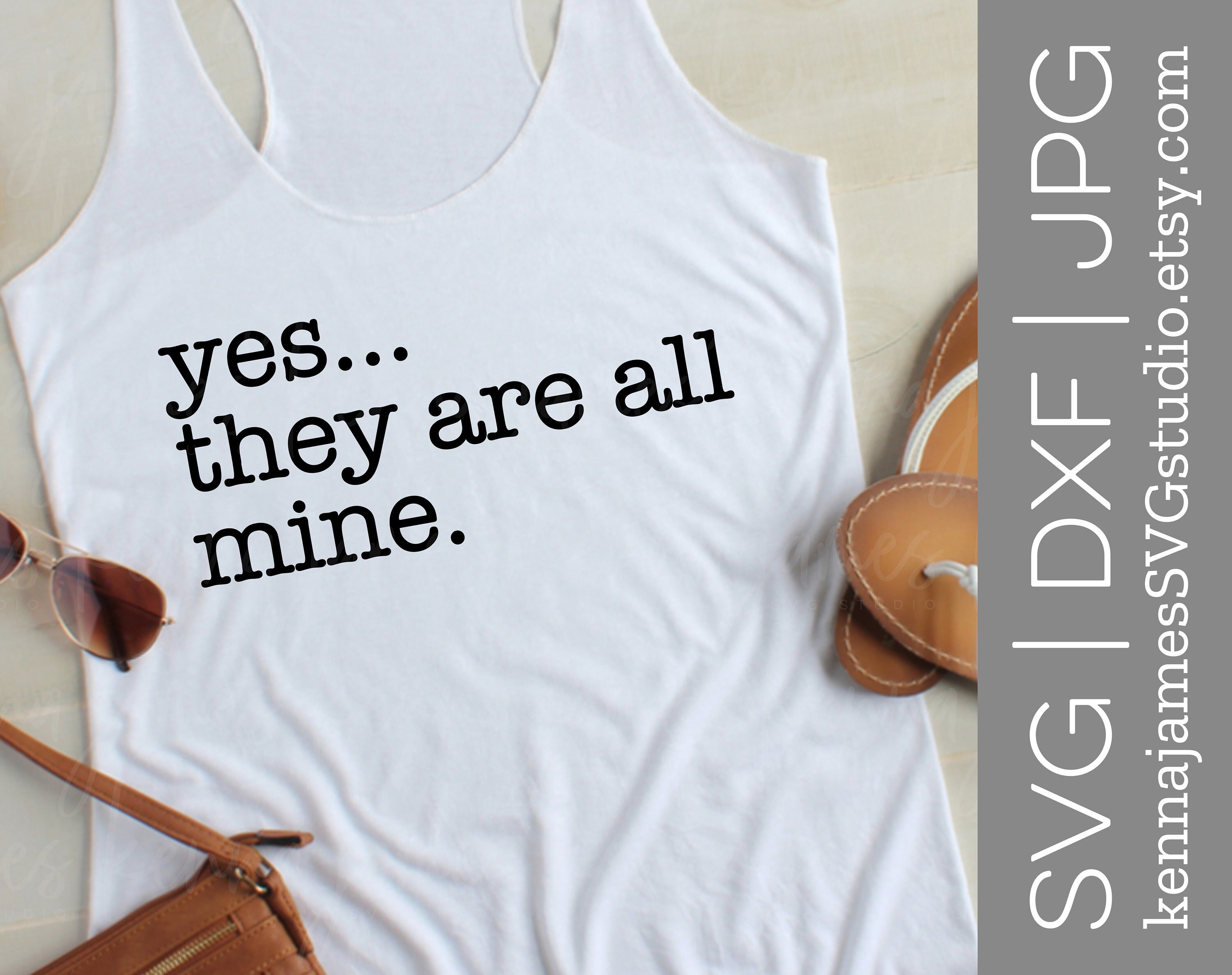 Yes They Are All Mine svg Yes They're All Mine svg Mom | Etsy
