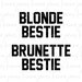 Set of 2 | Blonde Bestie Svg | Brunette Bestie Svg | Blonde Svg ...