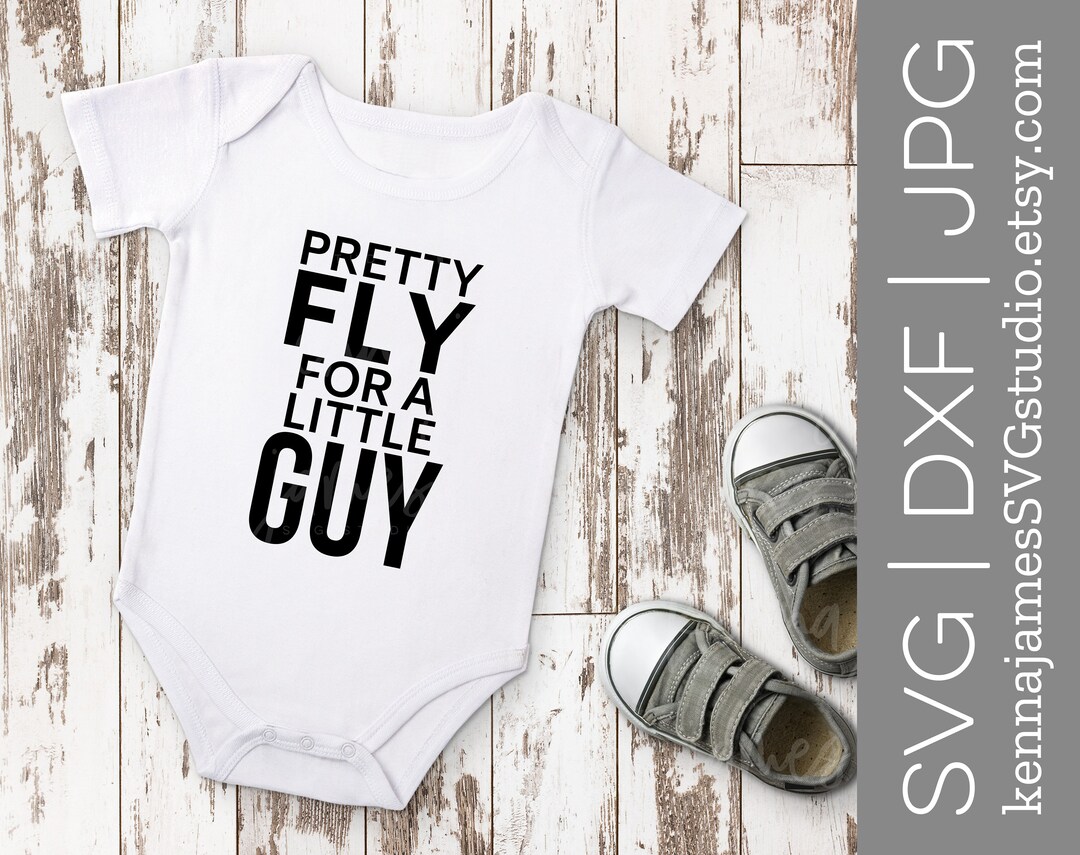 Pretty Fly for A Little Guy Svg | Baby Svg | Baby Boy Svg | Newborn Svg ...