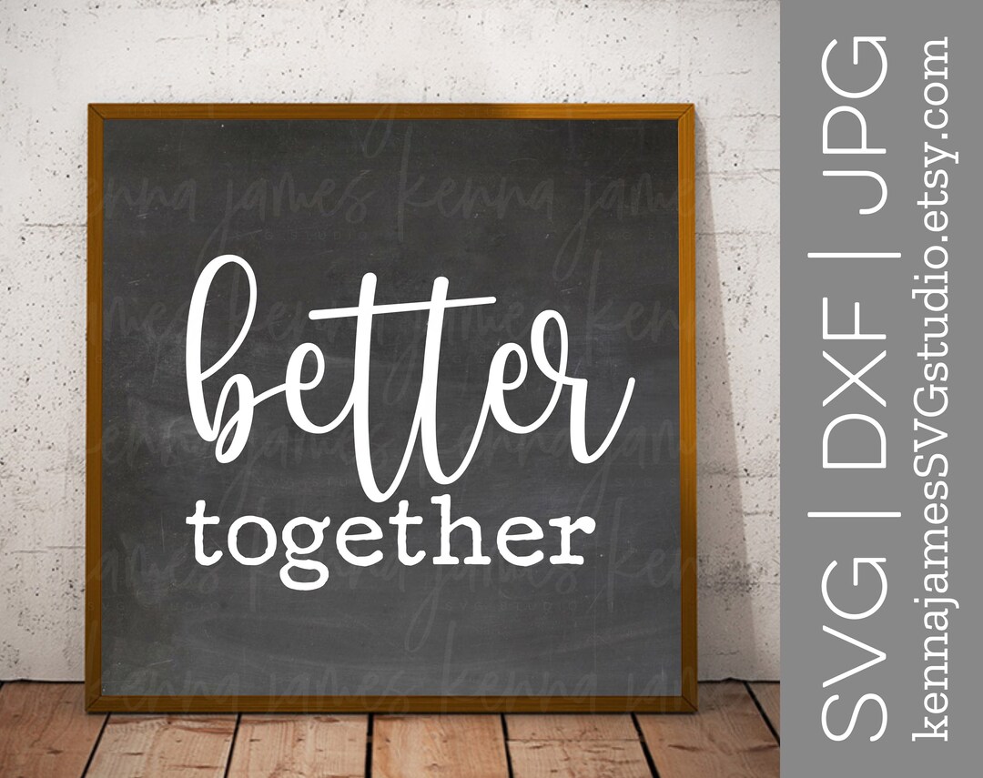 Better Together Svg | Together Svg | Couple Svg | Family Svg | Love Svg ...