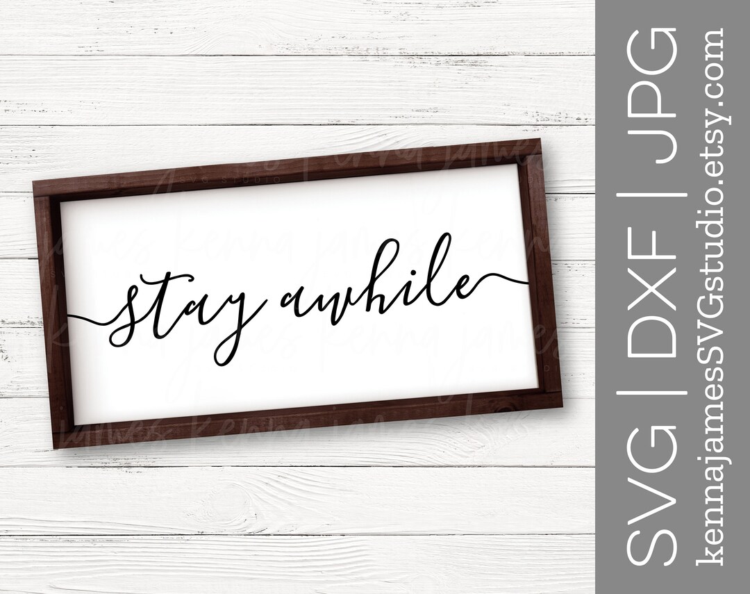 Stay Awhile Svg | Welcome Svg | Welcome to Our Home Svg | Family Svg ...