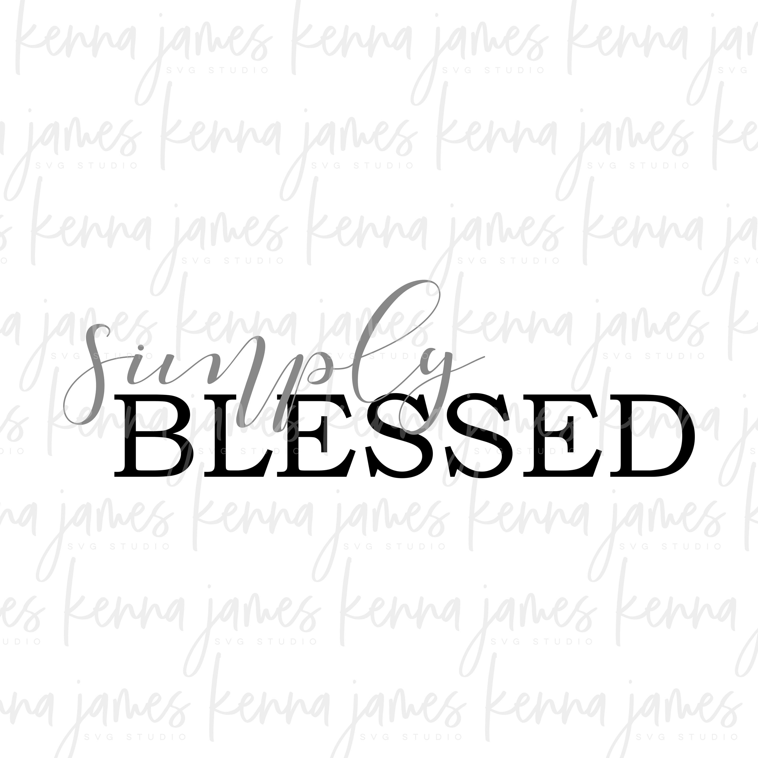 Simply Blessed Svg Blessed Svg Grateful Svg Thankful Svg | Etsy