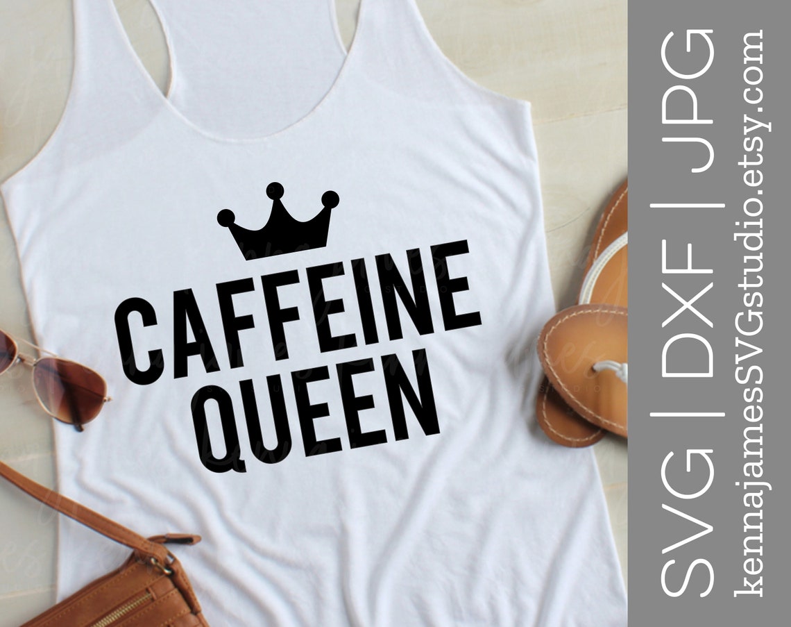 Caffeine Queen Svg Caffeine Svg Queen Svg Coffee Svg - Etsy