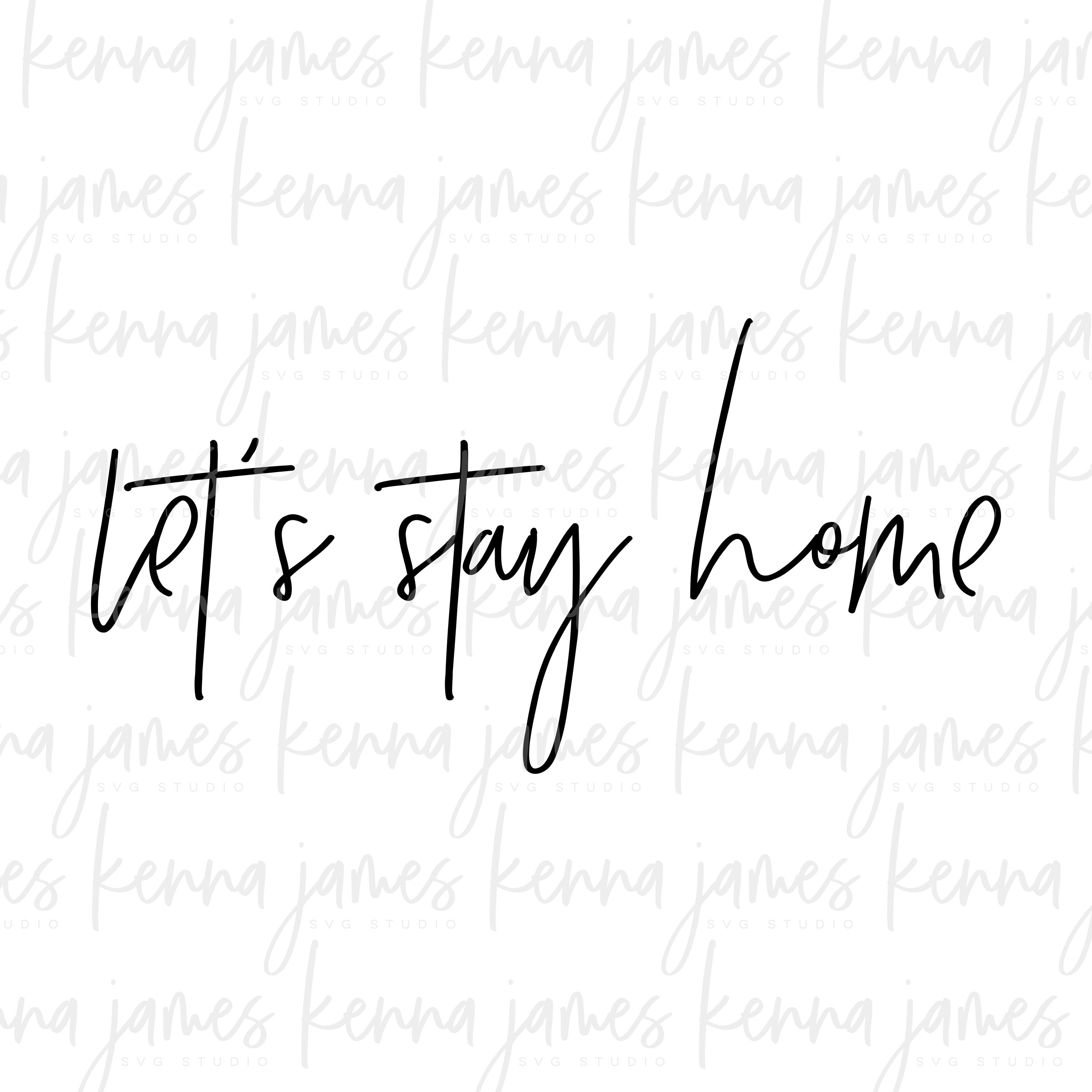Let's Stay Home Svg Home Svg Home Sweet Home Svg | Etsy