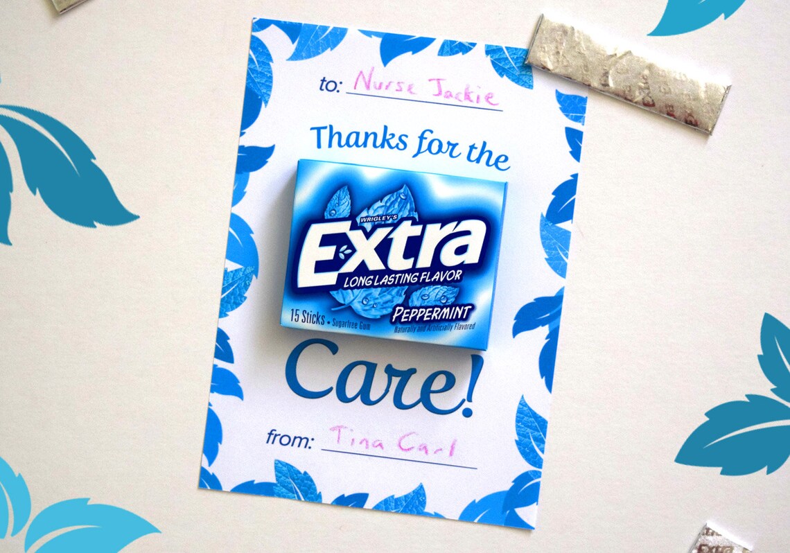 Gum Themed, Thanks for the Extra Care, Printable Nurse Appreciation ...