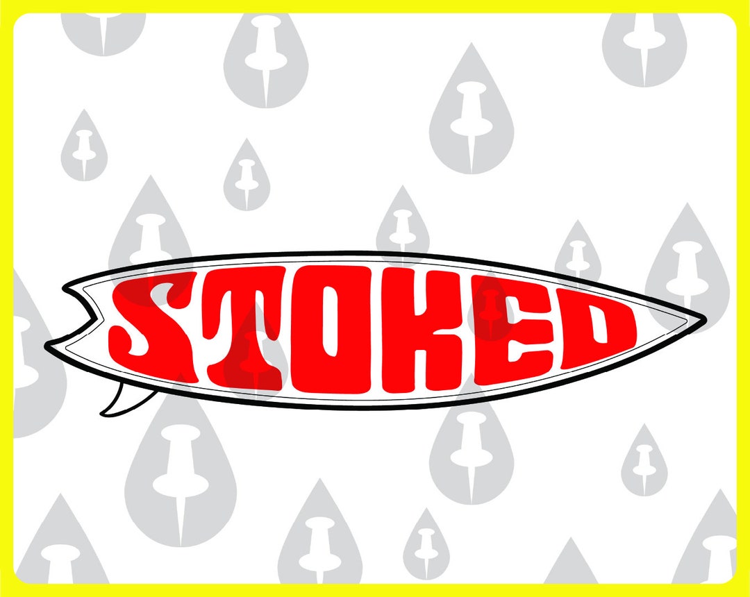 Stoked Surfboard SVG Digital Download for Beach Decor, DIY Crafts ...