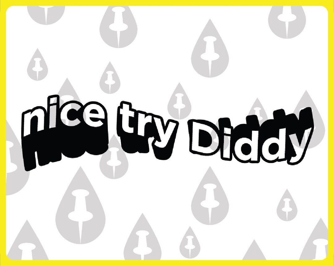 Nice Try Diddy SVG Funny Twisted Warped Words Instagram Meme of P ...