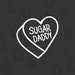 Sugar Daddy Valentines Day Heart Candy - Funny Heart Valentines Day ...