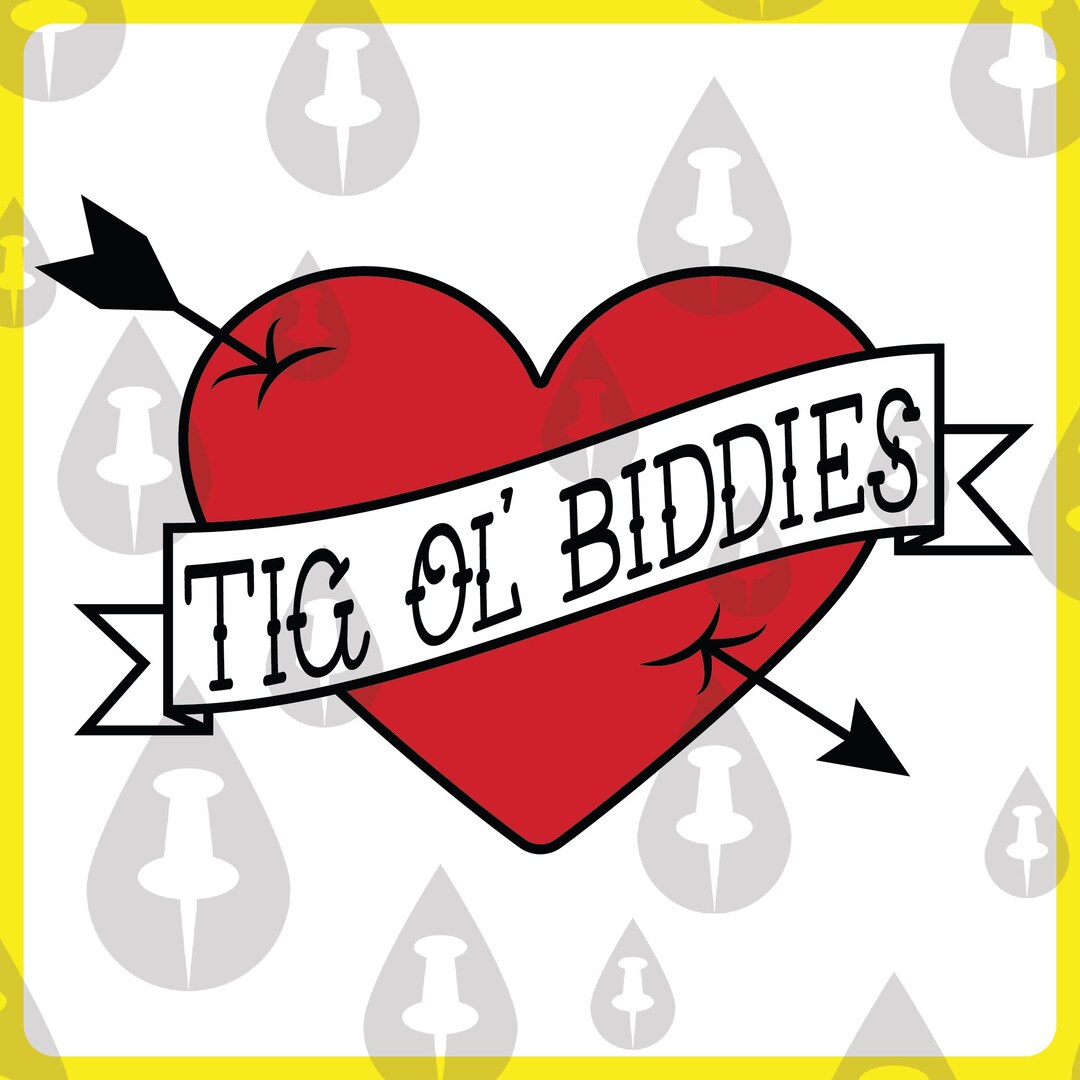 Tig Ol Biddies Tattoo Heart SVG Tattoo Lettering of tig Ol Biddies in ...
