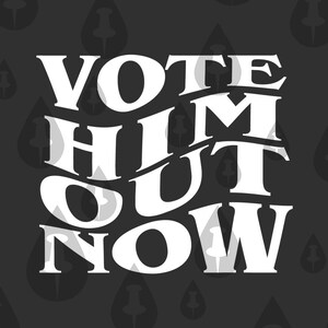 Vote Him Out Now SVG Cricut Vector Pro Trump Streetwear Midterm ...