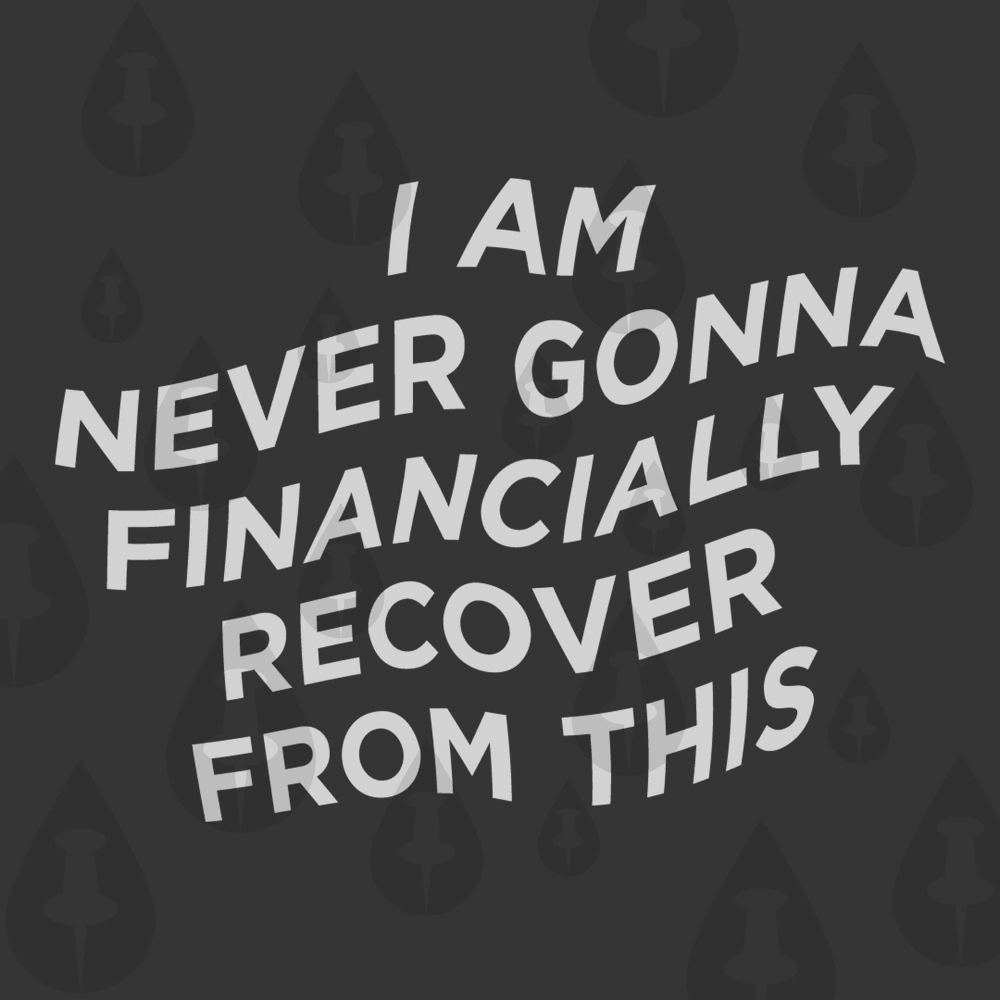 I Am Never Gonna Financially Recover From This Funny - Etsy