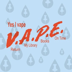 Yes I Vape - Return My Library Books on Time - Funny Vaping Meme, Dumb ...