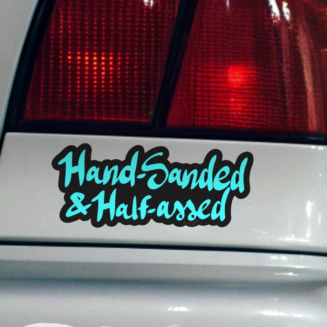 Half-sanded Half-assed Gearhead Sticker Custom Creation Decal Funny Car ...