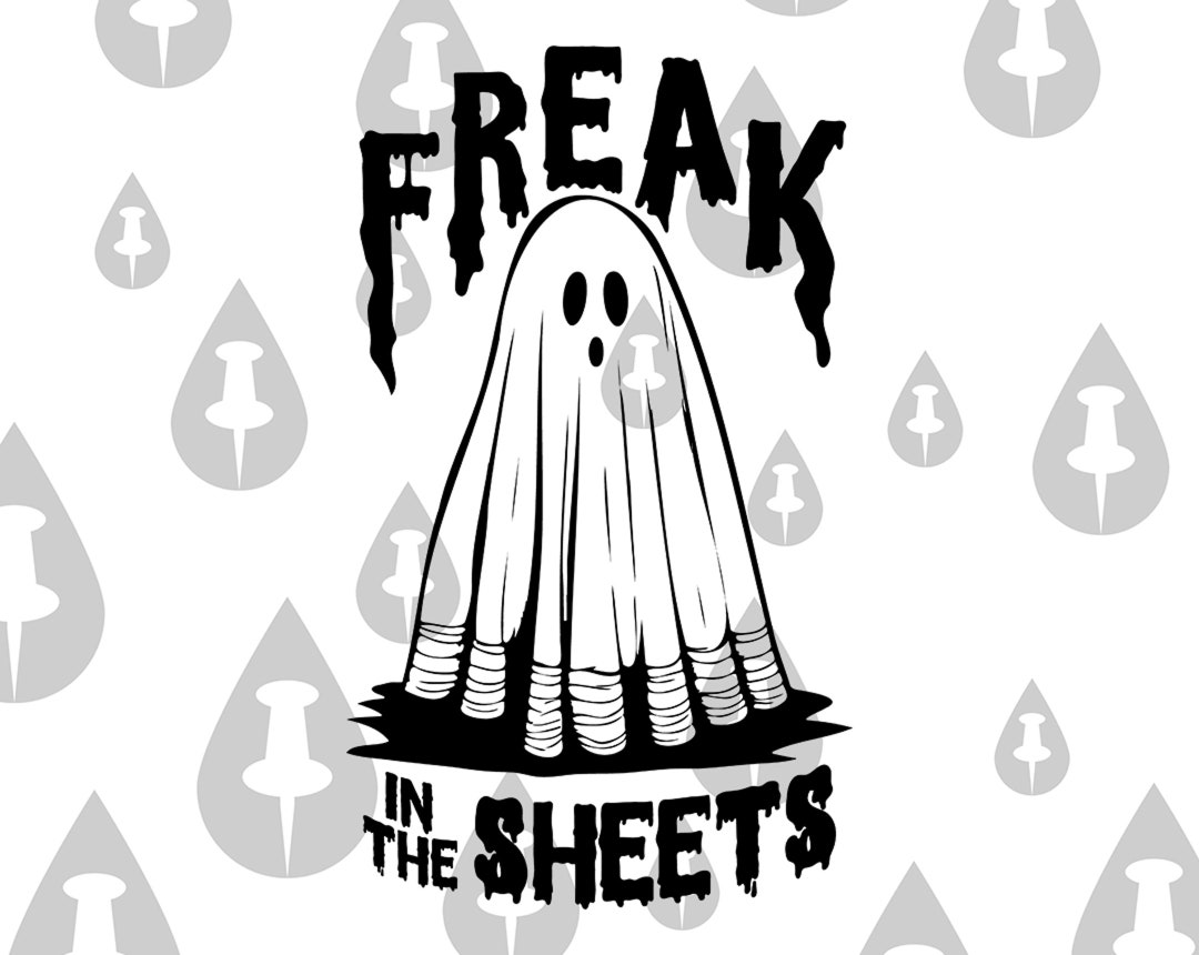 Freak in the Sheets Halloween Ghost SVG Spooky Cricut Vector - Etsy