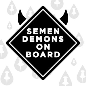 Semen Demon / Semen Demons on Board - Funny Baby on Board 80's Sticker ...