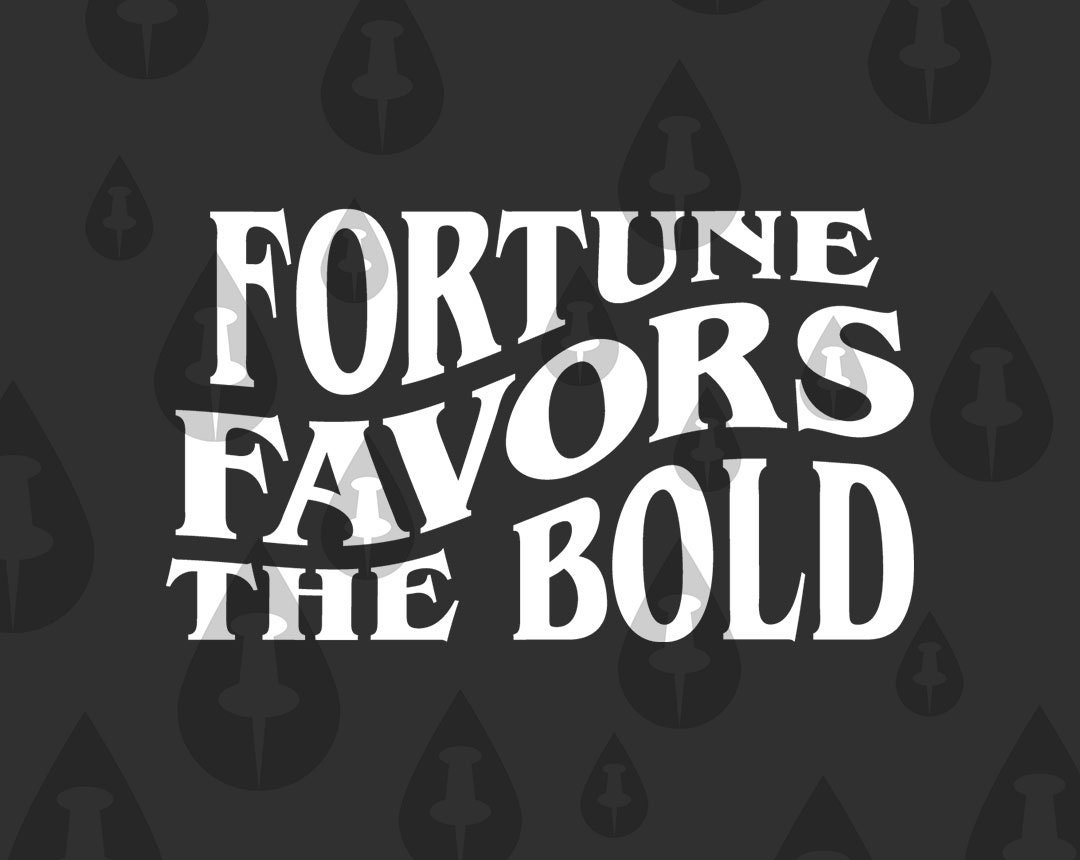 Fortune Favors the Bold SVG - Motivational Cut File for Cricut and ...