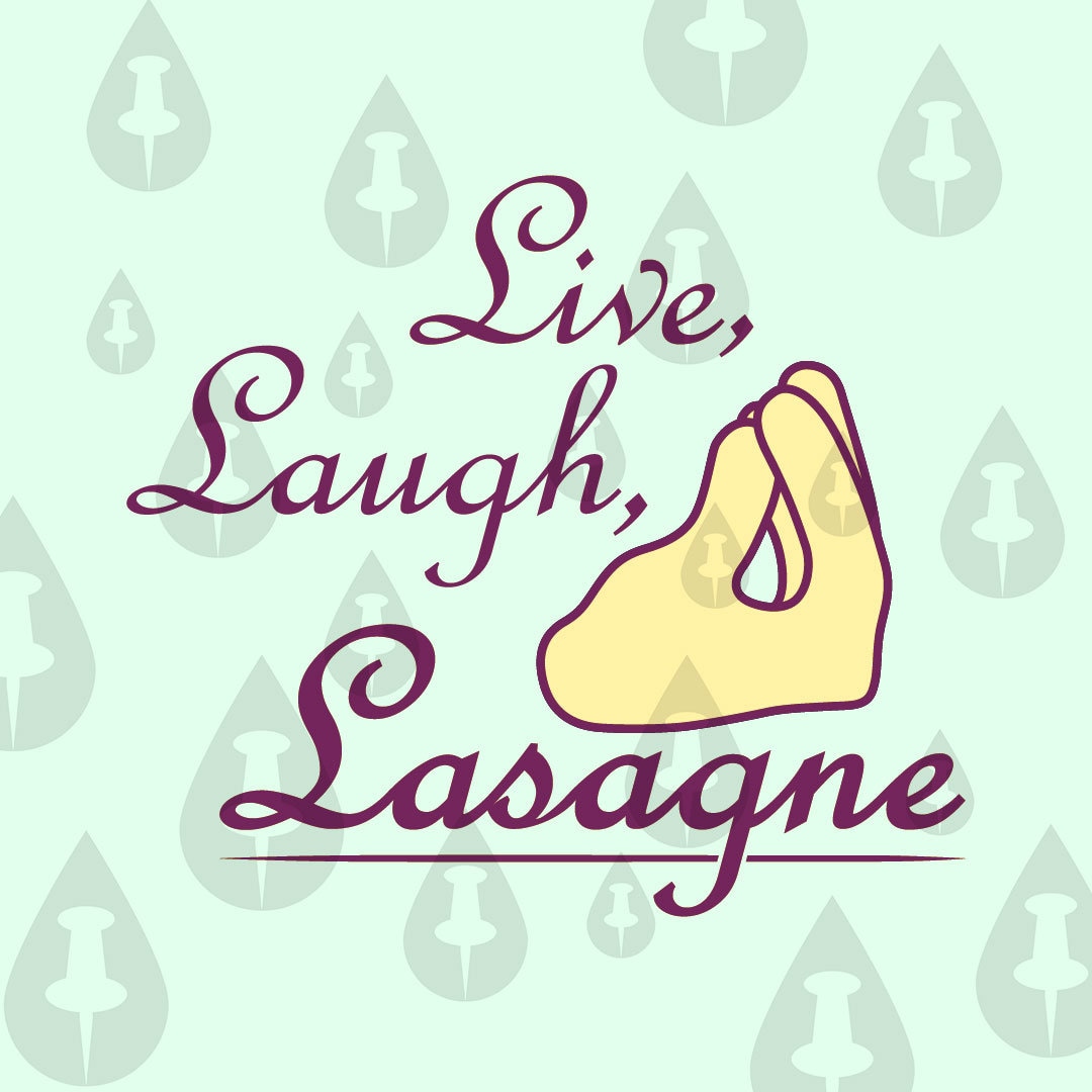 Live, Laugh, Lasagne - Funny Italian Cooking Meme With Pinched Fingers ...