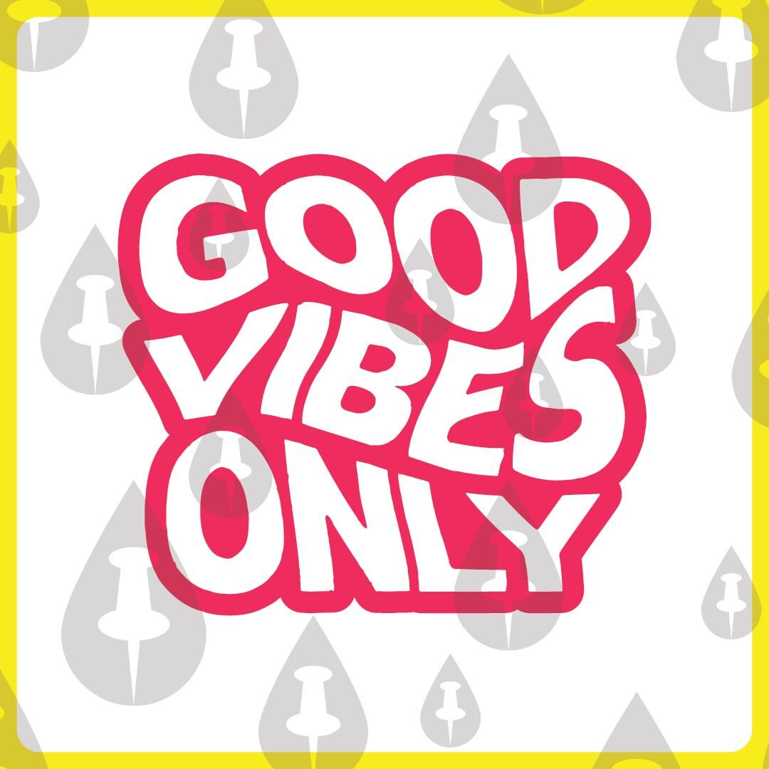 Good Vibes Only - Cute Warped Words SVG Vector & Print Pack for People ...