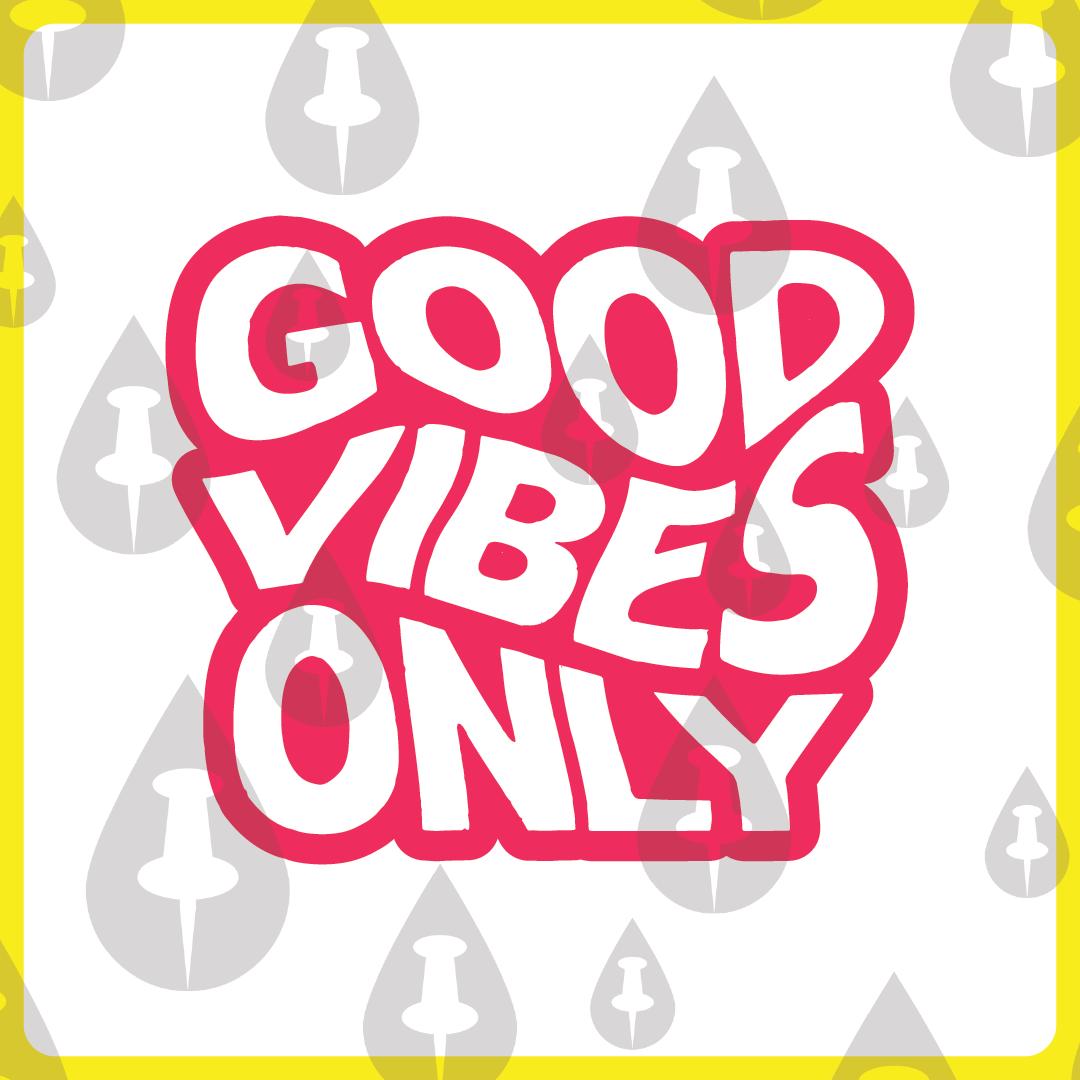 Good Vibes Only - Cute Warped Words SVG Vector & Print Pack for People ...